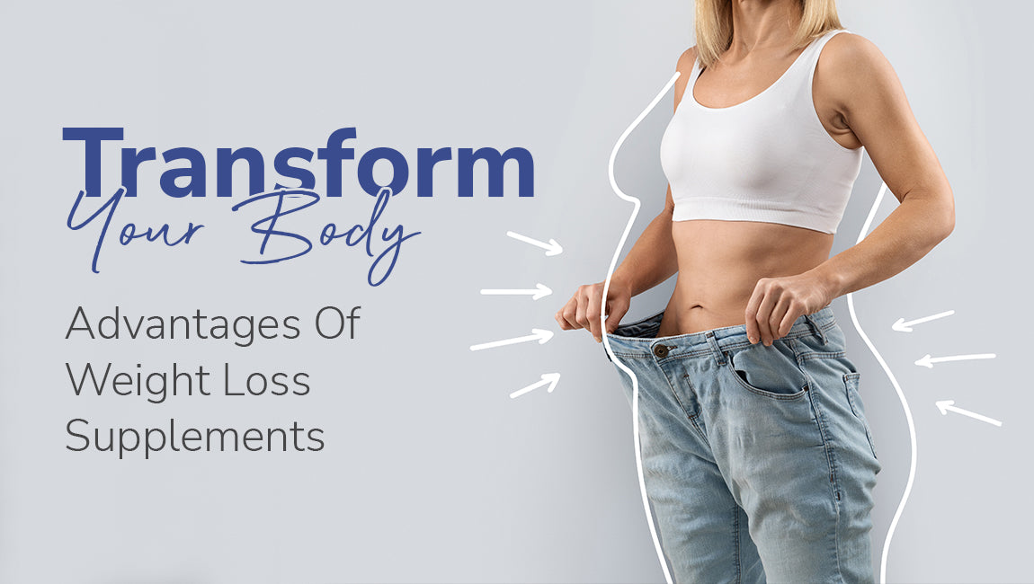 Transform Your Body: Advantages Of Weight Loss Supplements – RHN Satvam