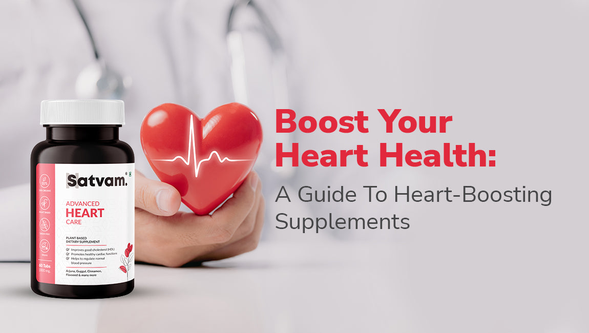 Boost Your Heart Health: A Guide To Heart-Boosting Supplements – Satvam ...