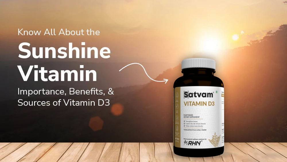Know All About the Sunshine Vitamin D3 - Importance, Benefits ...